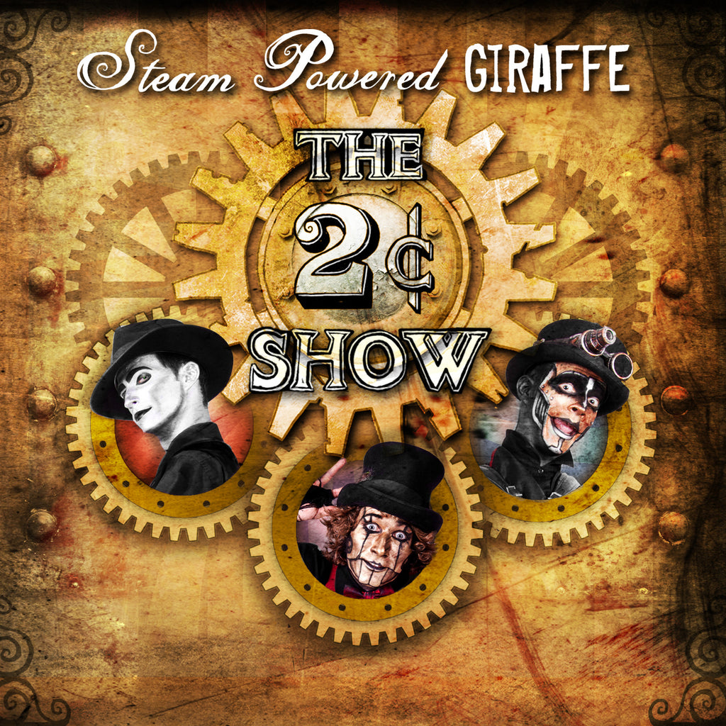 The 2¢ Show (2012) – Steam Powered Giraffe